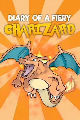 Diary of a Fiery Charizard: An... book by Alex Addo