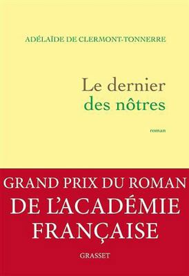 Le dernier des notres: roman - Grand prix du roman de l'Académie ...