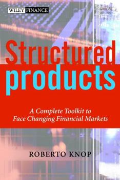 Structured Products: A Complete Toolkit... book by Roberto Knop