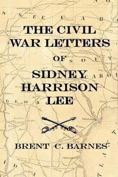 Civil War Letters of Sidney Harrison... book by Brent C. Barnes