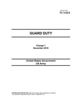 Training Circular TC 3-22.6 Guard Duty... book by U.S. Department of ...