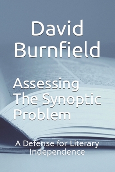 Assessing the Synoptic Problem: A... book by David Burnfield