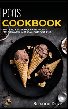 Pcos Cookbook: 40+Tart, Ice-Cream, and... book by Nomad Publishing