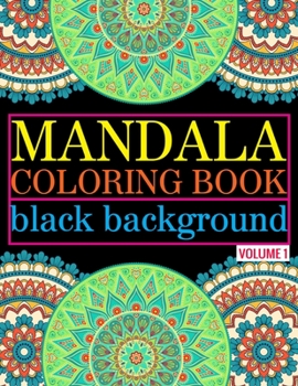 Mandala Coloring Book Black Background... book by Flower Book Publishing