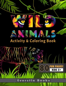 Wild Animals Activity & Coloring Book:... book by Everstin Books