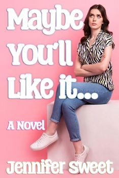 Maybe You'll Like It: A Gradual... book