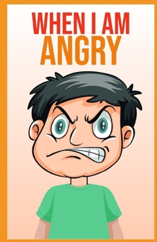 When i am angry: A Mindful Positive... book by John Smith