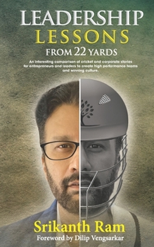 Leadership Lessons from 22 Yards: An... book by Srikanth Ram
