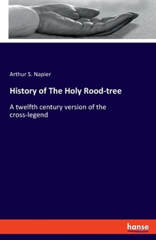 History of The Holy Rood-tree: A twelfth... book by Arthur S Napier