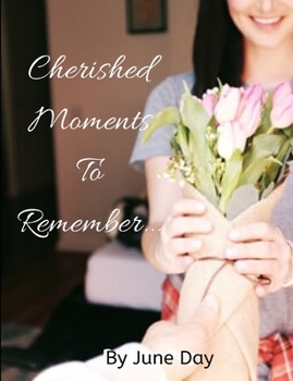 Cherished Moments To Remember:... book