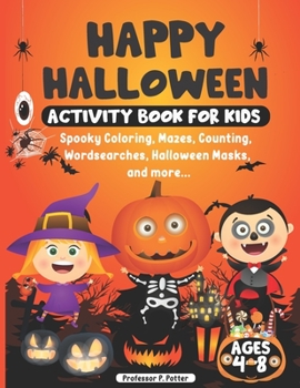Happy Halloween Activity Book for Kids... book by P Potter