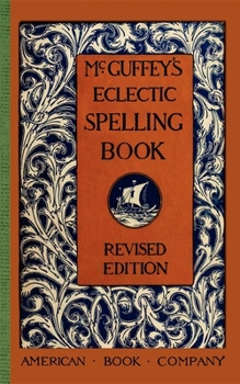 McGuffey's Eclectic Spelling Book book by William Holmes McGuffey