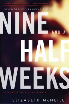 Nine and a Half Weeks: A Memoir of a... book by Elizabeth McNeill