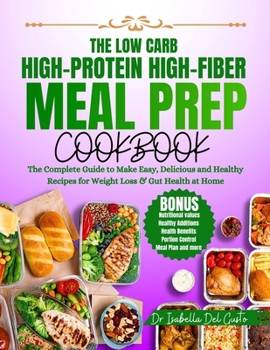 The Low Carb, High-Protein, High-Fiber... book