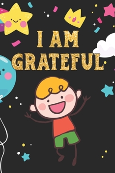 I Am Grateful: Gratitude Journal for... book