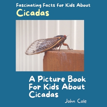 A Picture Book for Kids About Cicadas:... book by John Cole
