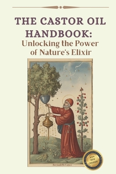 The Ultimate Guide to Castor Oil:... book
