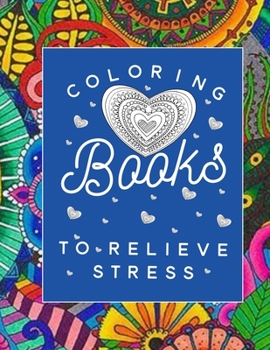 coloring books to relieve stress: Nearly... book