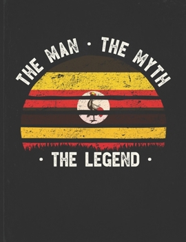 The Man The Myth The Legend: Uganda Flag... book