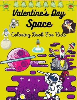 Valentine's Day Space Coloring Book For... book by Ensumongr Publications