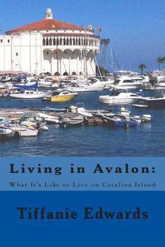 Living in Avalon: What It's Like to Live... book by Tiffanie Edwards