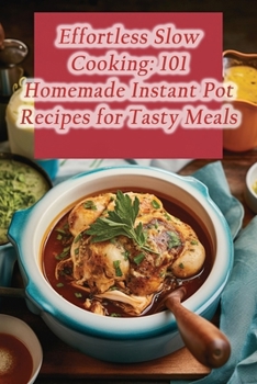 Effortless Slow Cooking: 101 Homemade... book by Wholesome Plate ...