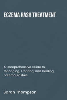 ECZEMA RASH TREATMENT: A Comprehensive... book