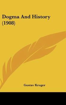 Dogma And History book by Gustav Krüger