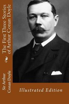 The First Three Stories of Arthur Conan... book by Arthur Conan Doyle