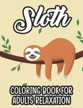 Sloth Coloring Book For Adults... book by K Carabo