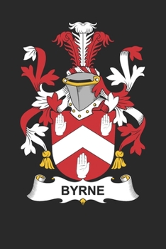 Byrne: Byrne Coat of Arms and Family... book by Byrne Family