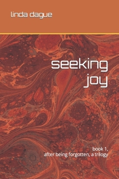 seeking joy: book 1, after being... book by linda dague