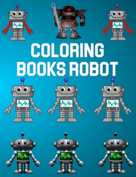 Coloring Books Robot: Coloring Books... book