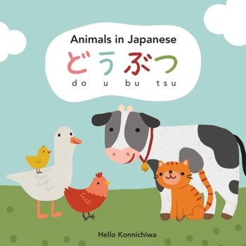 Animals in Japanese: Learn Japanese for... book by Hello Konnichiwa