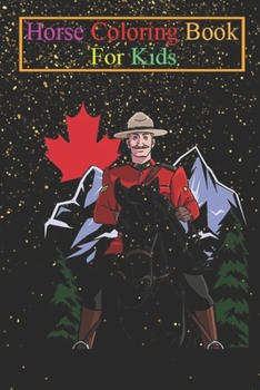 Horse Coloring Book For Kids: Mountie... book by Jenny K.R