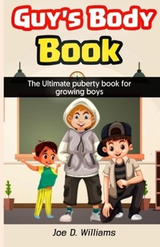 Guy's Body Book: The Ultimate Puberty... book by Joe D. Williams