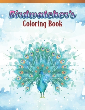 Birdwatcher's Coloring Book: Bird Lovers... book by A Design Creation