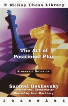 The Art of Positional Play (Chess) book by Samuel Reshevsky