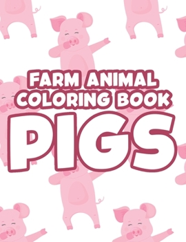 Farm Animal Coloring Book Pigs: Cute And... book by Yvonne S.