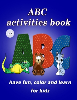 ABC ACTIVITIES FOR KIDS TO HAVE FUN,... book by eisaa eisaa