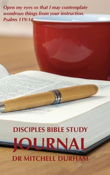 Disciples Bible Study Journal book by Mitchell Durham