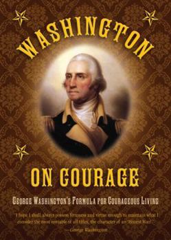 Washington on Courage: George... book by George Washington