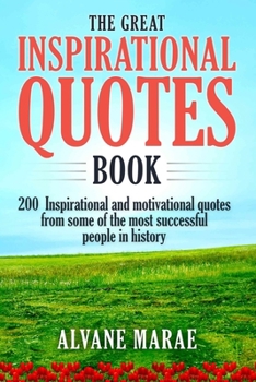 The great inspirational quotes book: 200... book by Alvane Marae