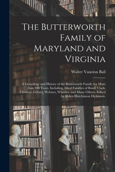 The Butterworth Family of Maryland and... book by Walter Vancion Ball