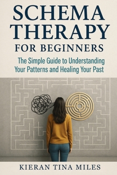 Schema Therapy for Beginners: The Simple... book