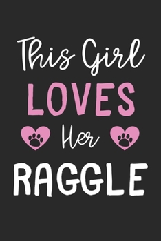 This Girl Loves Her Raggle: Lined... book by Raggle Publishing