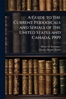A guide to the current periodicals and... book by Henry O 1867- Severance