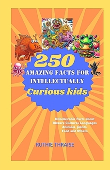 250 Amazing Facts for Intellectually... book by Ruthie Thraise