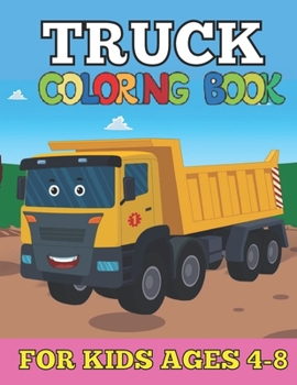 Truck coloring books for kids ages 4-8:... book by Emily Rita