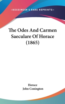 The Odes And Carmen Saeculare Of Horace book by Horace
